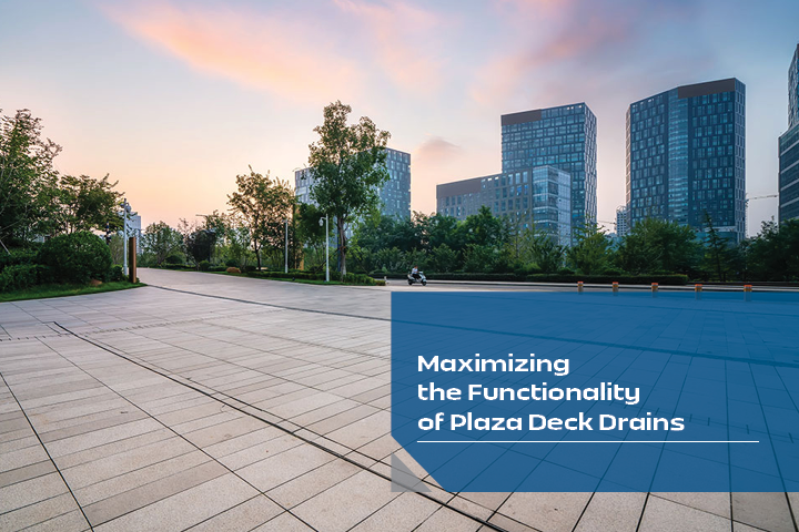 Maximizing the Functionality of Plaza Deck Drains